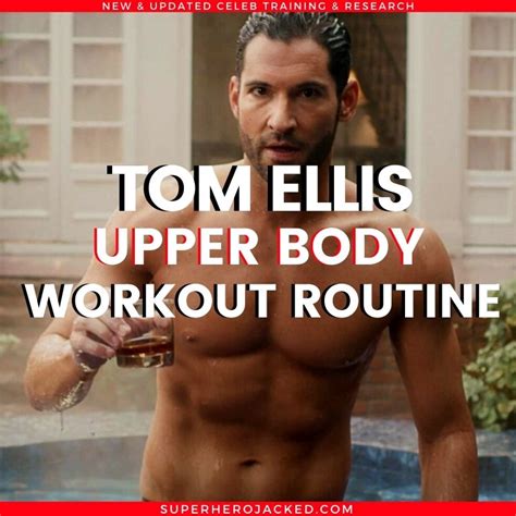 Tom Ellis Upper Body Workout Routine How He Gained 20 Pounds Of Muscle