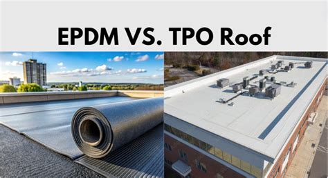 Epdm Vs Tpo Which Flat Roof Material Is Right For You