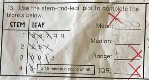 Solved: Use the stem-and-leaf plot to complete the blanks below. _ Mean: Median:_ Range ...