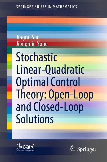 Stochastic Linear Quadratic Optimal Control Theory Open Loop And Closed Loop Solutions