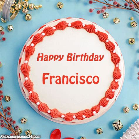 Feliz Cumpleaños Francisco Tarjetas De Felicitaciones E Imágenes