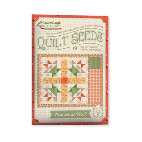 Baked With Love Quilt Seeds Placemat No 7 Quilt Pattern Lori Holt Of
