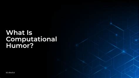 What Is Computational Humor All About Ai