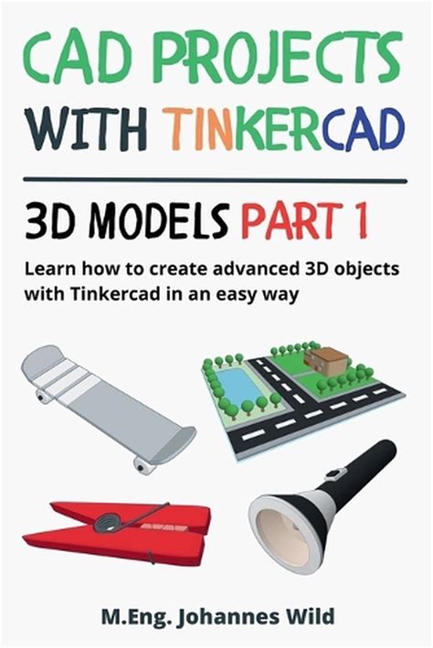 Cad Projects With Tinkercad 3d Models Part 1 Learn How To Create Advanced 3d Ob £18 49