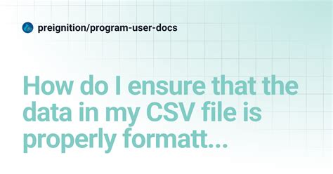 how do i ensure that the data in my csv file is properly formatted