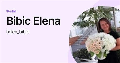 Bibic Elena Helenbibik Profile Padlet