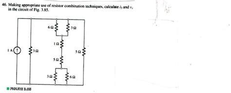 SOLVED Making Appropriate Use Of Resistor Combination Techniques Calculate I And V In The