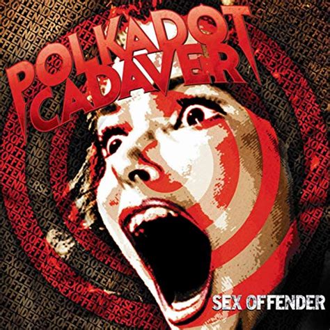 Play Sex Offender By Polkadot Cadaver On Amazon Music