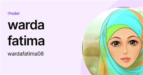 Warda Fatima Wardafatima08 Profile Padlet