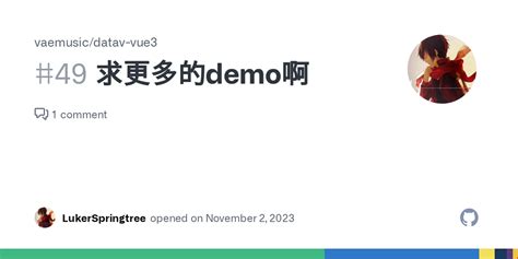 求更多的demo啊 · Issue 49 · Vaemusicdatav Vue3 · Github