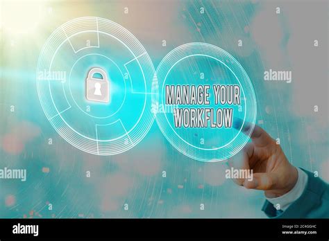 Conceptual Hand Writing Showing Manage Your Workflow Concept Meaning Workforce Organization And