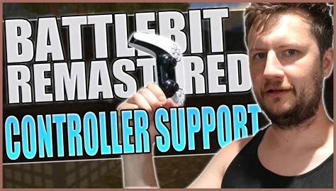 Does Battlebit Remastered Have Controller Support