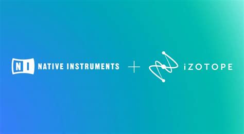 Native Instruments And Izotope Join Forces In A New Alliance