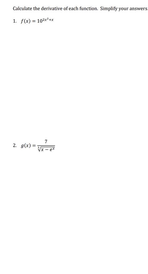 solved calculate the derivative of each function simplify