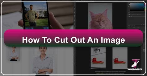 How To Cut Out An Image The Ultimate Guide To Flawless Visuals With