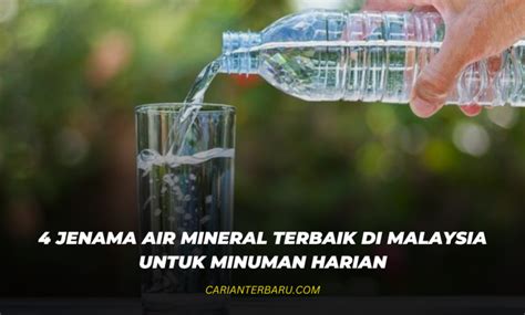 4 Jenama Air Mineral Terbaik Di Malaysia Untuk Harian