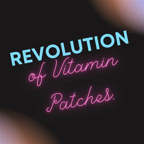 Benefits Of Vitamins Patches Vitamin Patch Club