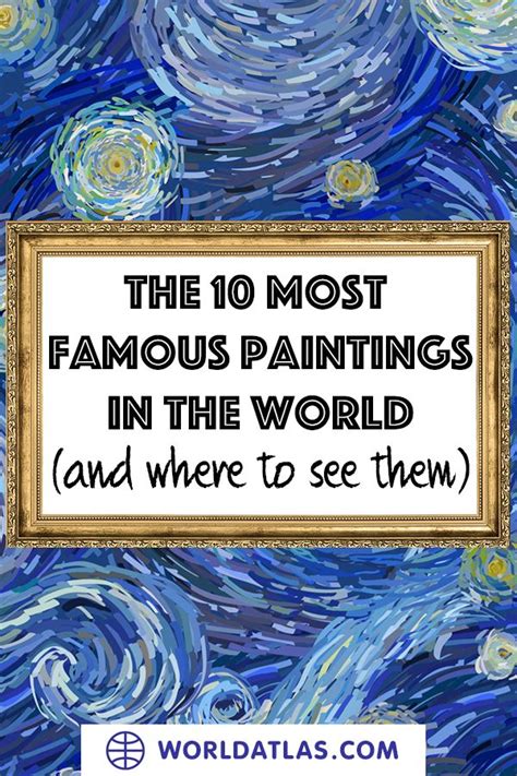 The 10 Most Famous Paintings In The World Famous Art Paintings Most