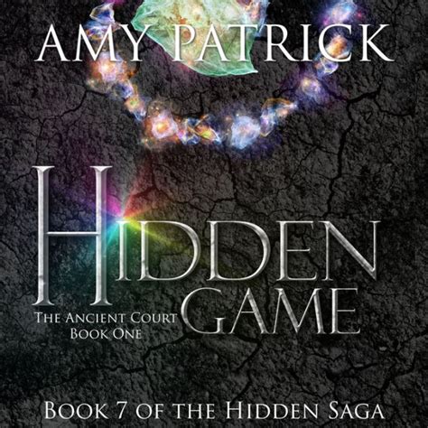 Hidden Game Book 1 Of The Ancient Court Trilogy A Hidden Saga Novel