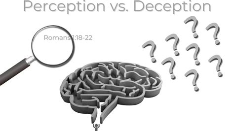 Perception Vs Deception Milford Bible Church