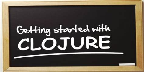 Getting Started With Clojure Open Source For You
