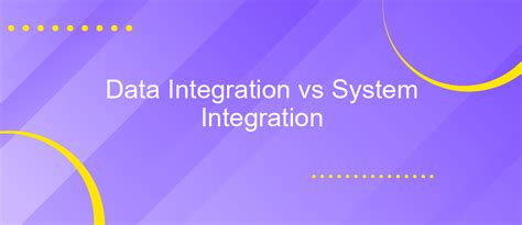 Data Integration Vs System Integration Apix Drive