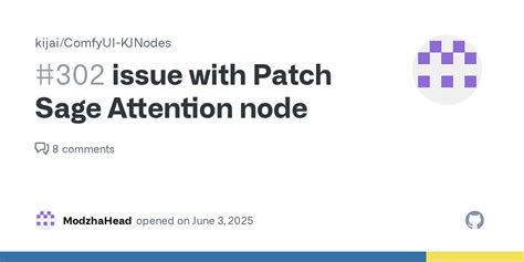 Issue With Patch Sage Attention Node · Issue 302 · Kijaicomfyui Kjnodes · Github