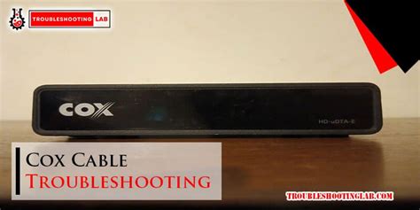 Cox Cable Troubleshooting Quick Fixes For Common Issues