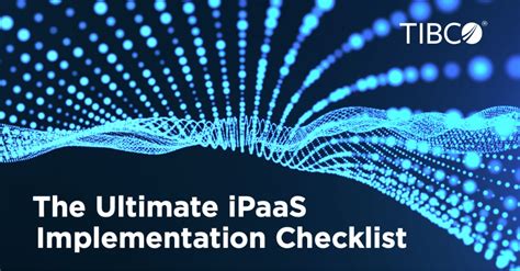 tibco on linkedin the ultimate ipaas implementation checklist from tibco