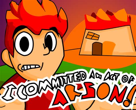 I Committed An Act Of Arson By Anthings