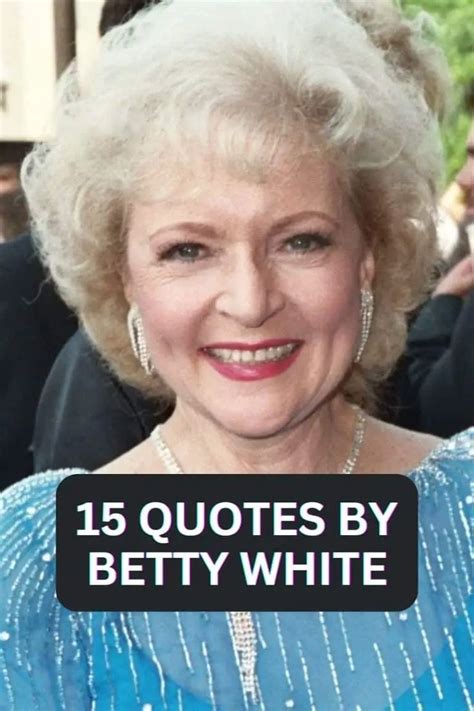 15 Quotes By Betty White To Inspire You