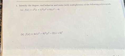 Solved 1 Identify The Degree End Behavior And Roots With