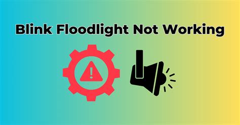Blink Floodlight Not Working Quick Troubleshooting Guide