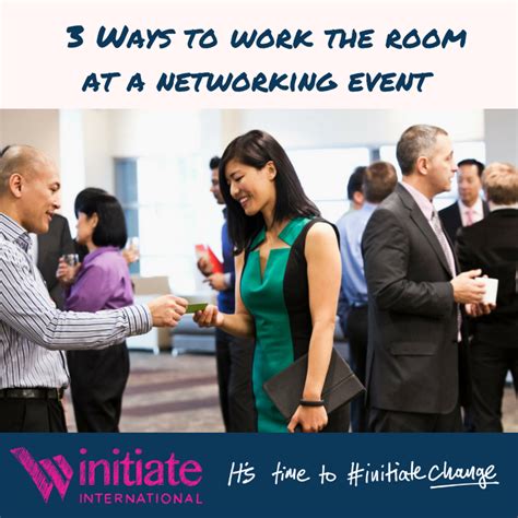 3 Ways To Work The Room At A Networking Event Initiate International