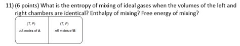 Solved Points What Is The Entropy Of Mixing Of Ideal Chegg