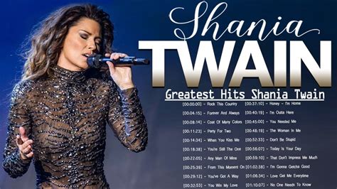 Shania Twain Country Hits Playlist Full Album Best Songs Of Shania Twain Collection Youtube