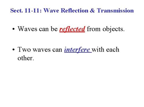 Sect 11 11 Wave Reflection Transmission Waves Can