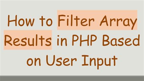 How To Filter Array Results In Php Based On User Input Youtube
