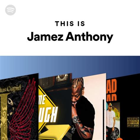 This Is Jamez Anthony Spotify Playlist