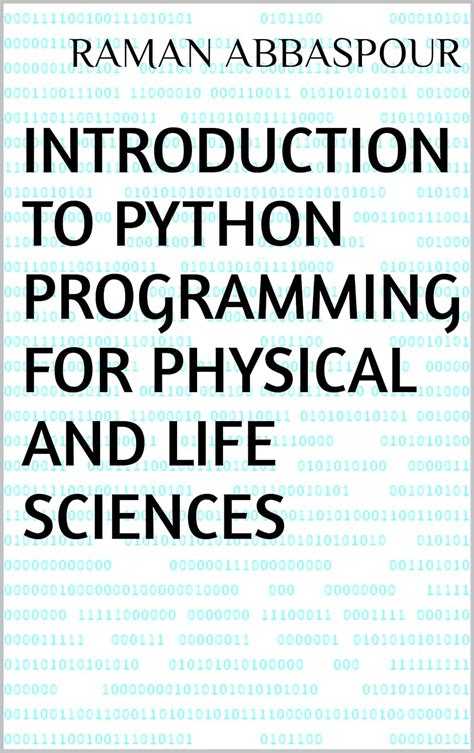 Introduction To Python Programming For Physical And Life Sciences EBook Abbaspour Raman