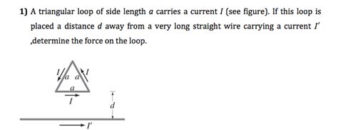 Solved A Triangular Loop Of Side Length A Carries A Current Chegg Com