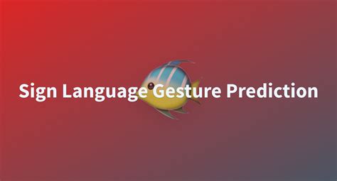 Sign Language Gesture Prediction A Hugging Face Space By Adityaswara