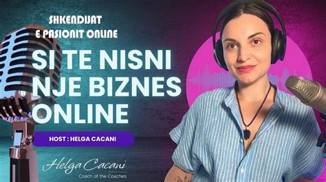 Si Te Nisni Nje Biznes Online Helga Cacani Youtube