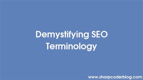 Demystifying Seo Terminology Sharp Coder Blog
