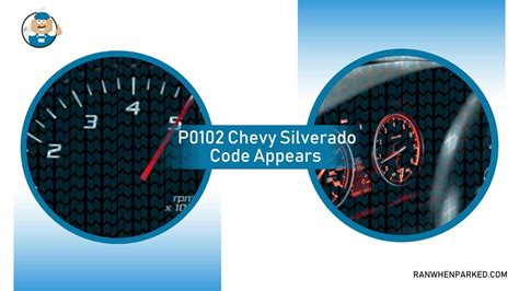 Why The P0102 Chevy Silverado Code Appears And How To Fix It Ran When Parked