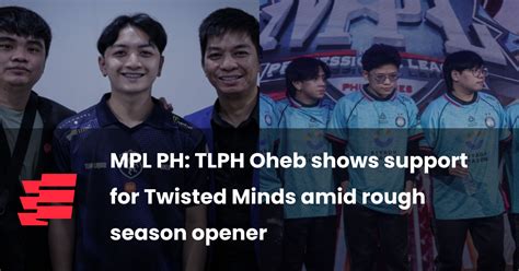 Mpl Ph Tlph Oheb Shows Support For Twisted Minds Amid Rough Season