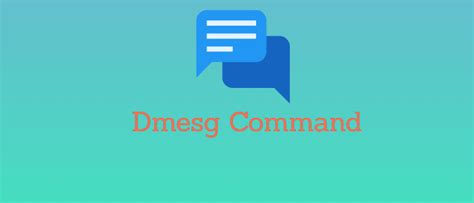 Dmesg Command In Linux Explained With Examples