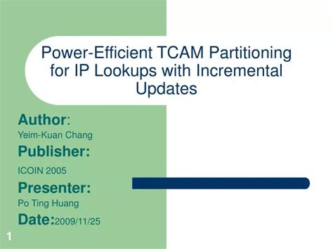 Ppt Power Efficient Tcam Partitioning For Ip Lookups With Incremental