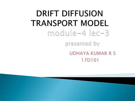 Drift Diffusion Transport Model Ppt