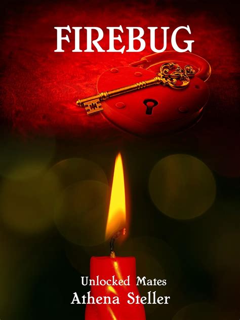 Firebug Unlocked Mates 6 By Athena Steller Goodreads